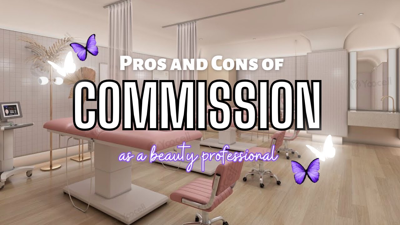 Pros and Cons of being a Commission Based Beauty Professional | Lash ...