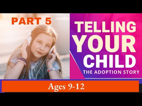 Must Watch How TO TELL YOUR 9-12 Year Old Their Adoption Story | Psychotherapist adoption education