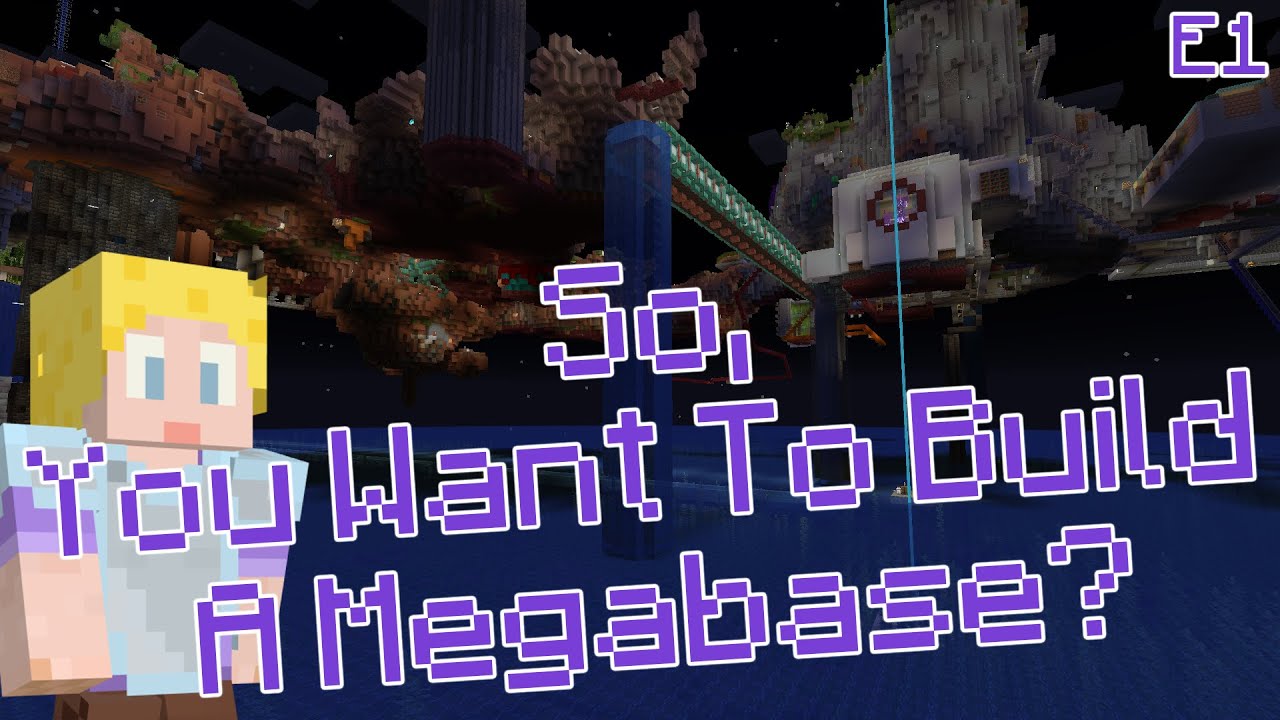 So, You Want To Build A Megabase ~ Getting Started - YouTube
