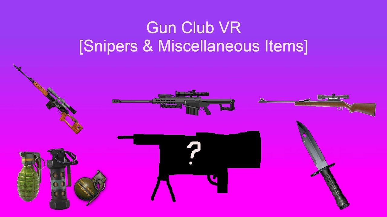 Gun Club (VR) [Snipers & Miscellaneous Items] - YouTube