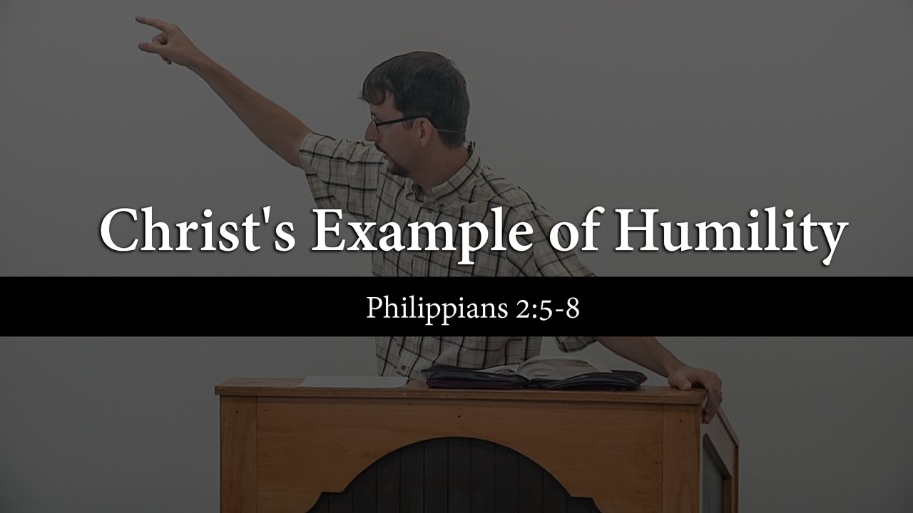 Christ's Example of Humility (Philippians 2:5-8) - James Jennings - YouTube