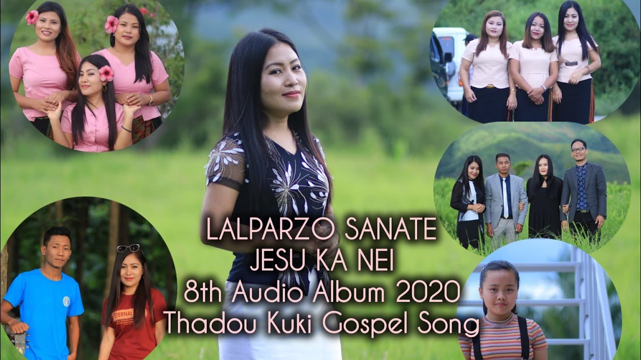 Lalparzo Sanate||Jesu kanei Album,Audio Full song 2020.5th Anniversary.Thadou Kuki Gospel Song ...