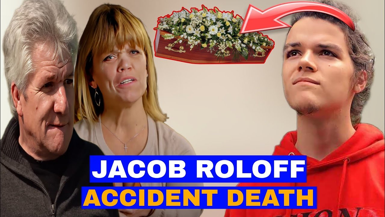 Unbelievable DEA*TH | Matt & Amy Roloff's son Jacob Roloff Car ACCIDENT ...