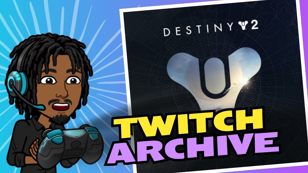 May 14th 2022 Destiny 2 Twitch Stream - YouTube