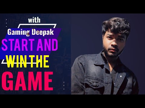 START AND WIN The GAME with GAMING Deepak @(gaming deepak128) - YouTube