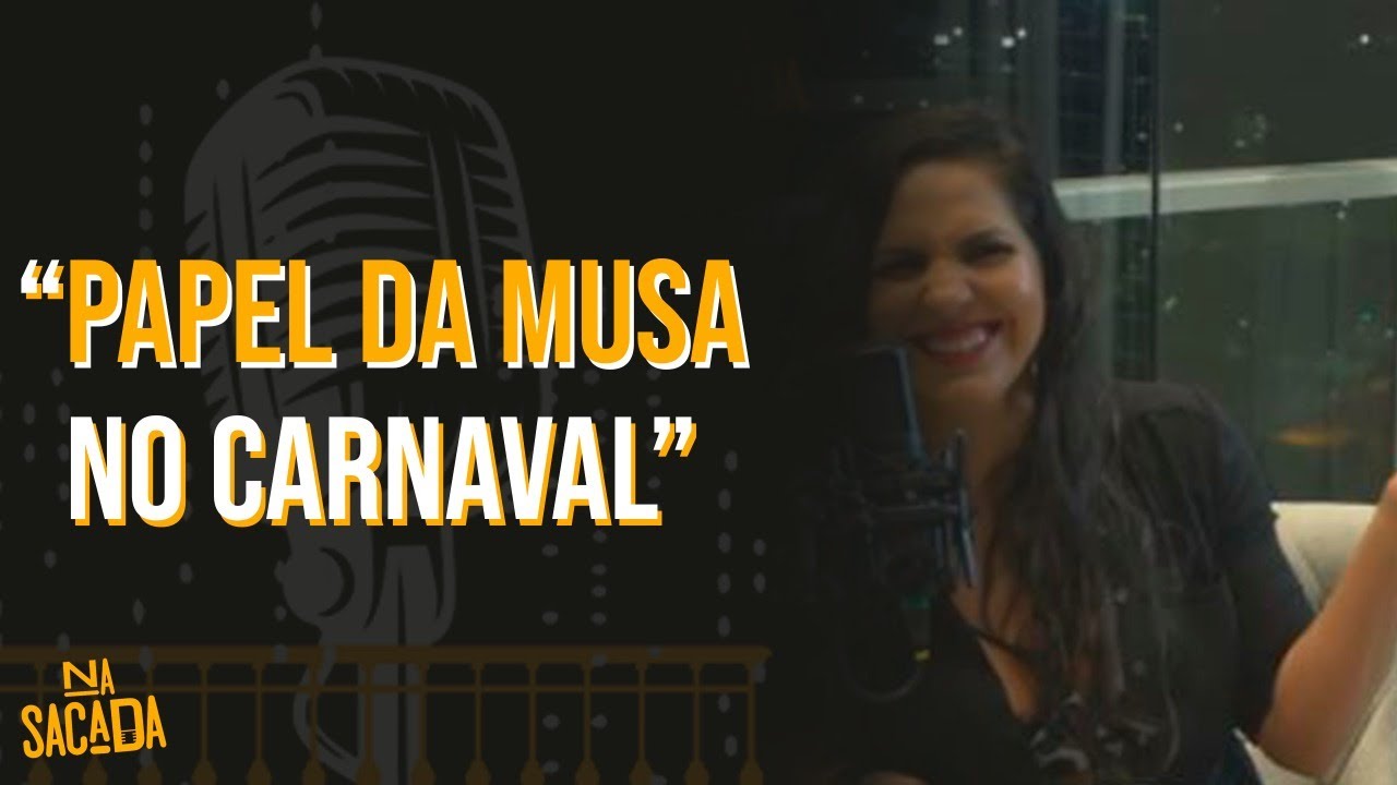 O QUE É SER UMA MUSA DO CARNAVAL ? - YouTube