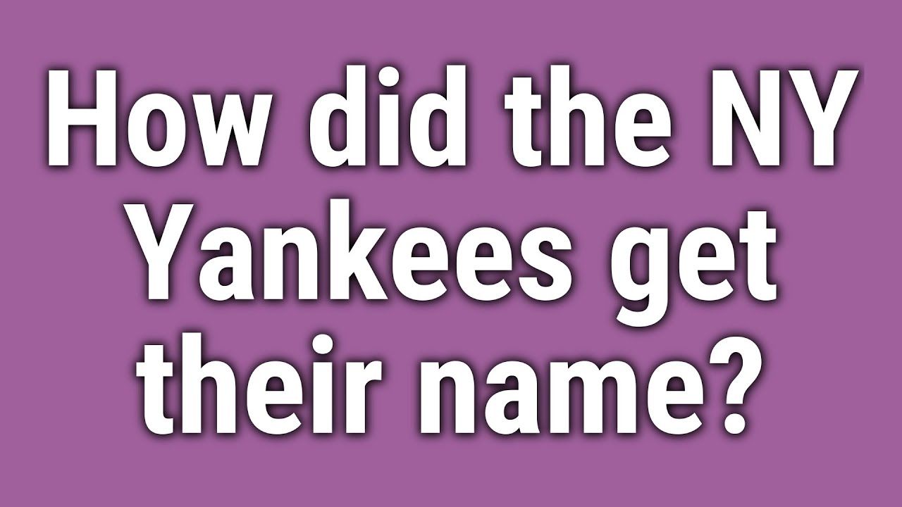 How did the NY Yankees get their name? - YouTube