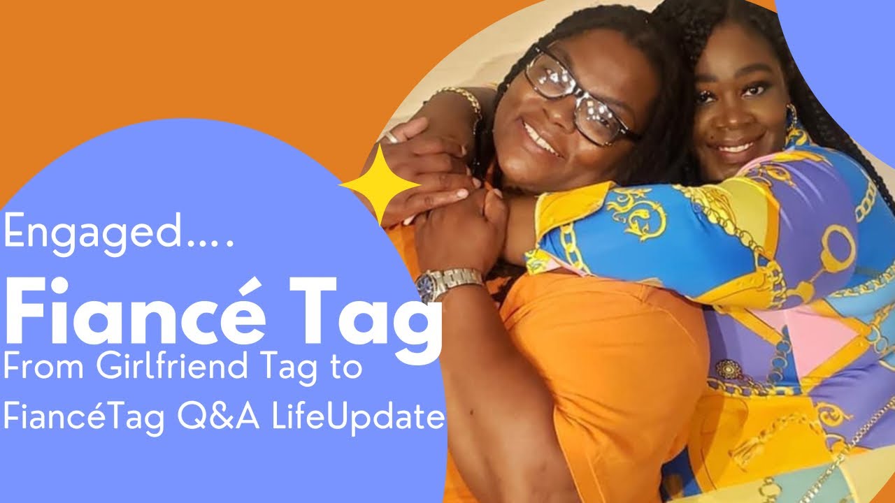 Update Girlfriend Tag/Now Fiancé Tag🥰 Q&A (Lesbian Couple Edition ...