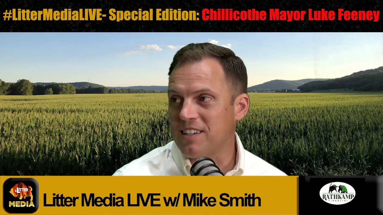 #LitterMediaLIVE-Special Edition: Chillicothe Mayor Luke Feeney - YouTube