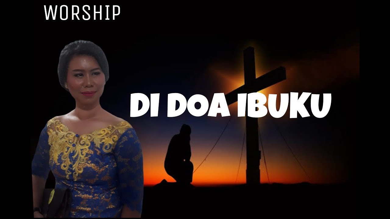 Di Doa Ibuku dengar Ada Namaku Disebut : lagu rohani - YouTube