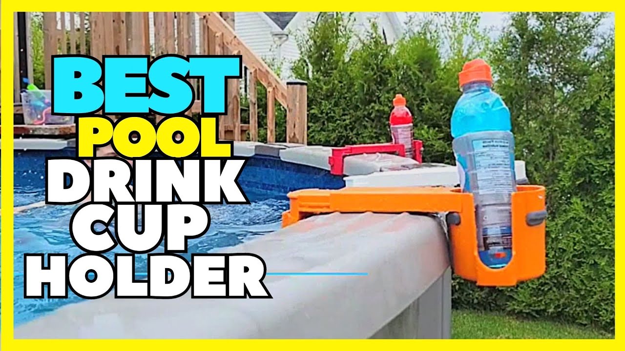 Top 5 Best Pool Drink Cup Holder For Above Ground Pool In 2023 - YouTube