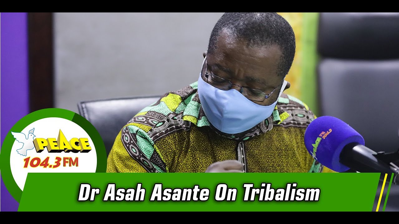 Dr Asah Asante On Tribalism - YouTube