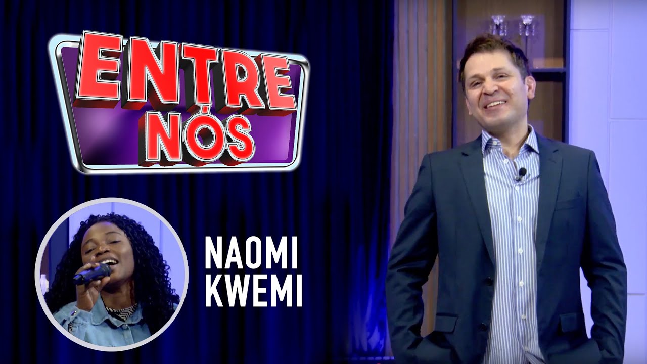 Naomi Kwemi | Programa Entre Nós - YouTube