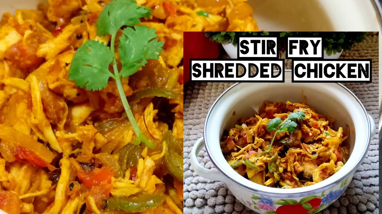 Stir Fry Shredded Chicken | How to make shredded chicken| Easy Recipe ...