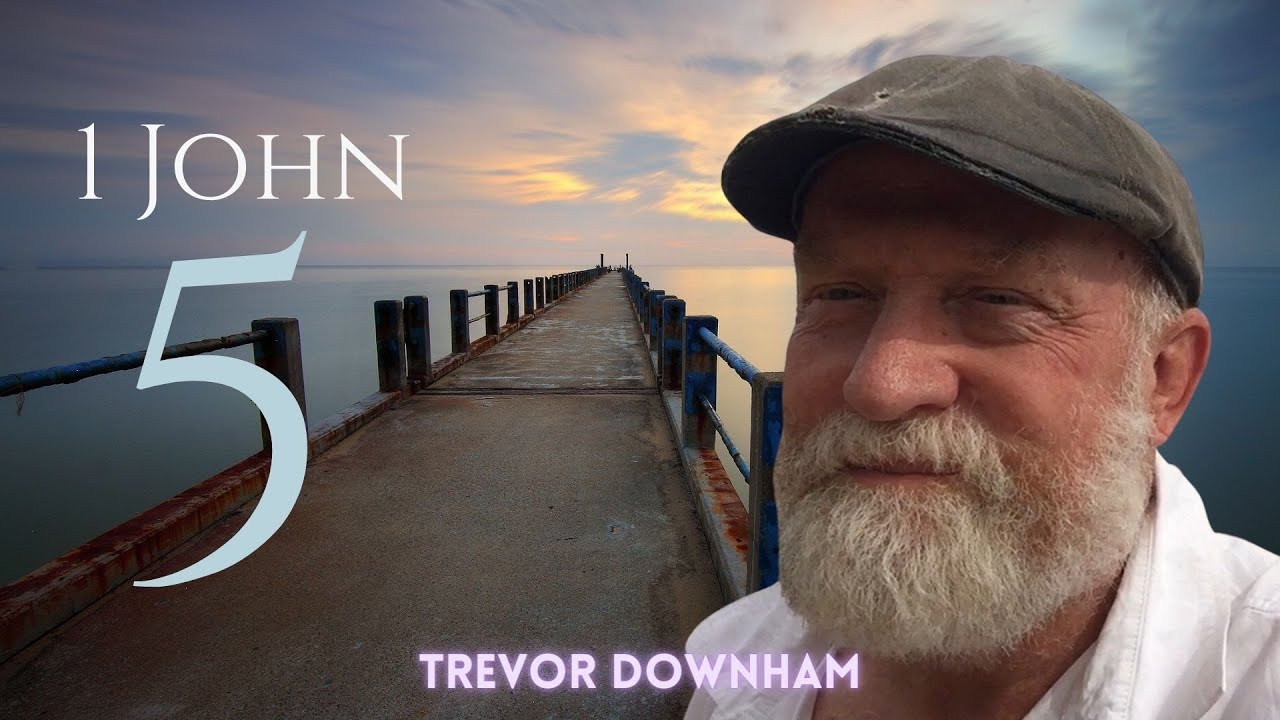 1 John - Trevor Downham - 5 - YouTube