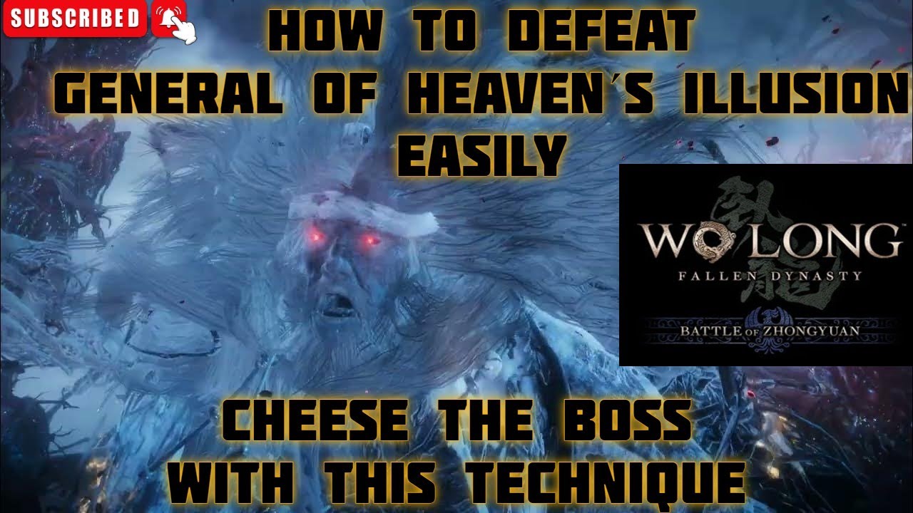 How to defeat General of Heaven's illusion easily - Wo Long Battle of ...