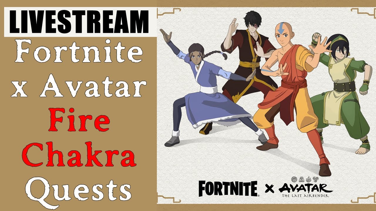 Livestream - Fortnite x Avatar Fire Chakra Quests + Aang movie delayed ...