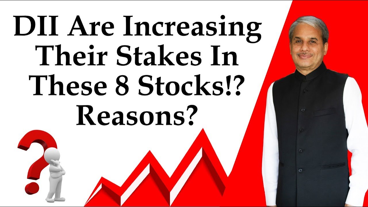 DII Are Increasing Their Stakes In These 8 Stocks!? Reasons? - YouTube