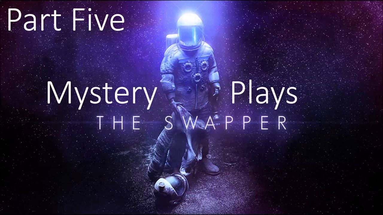 The Swapper - Game Play - Part Five - YouTube