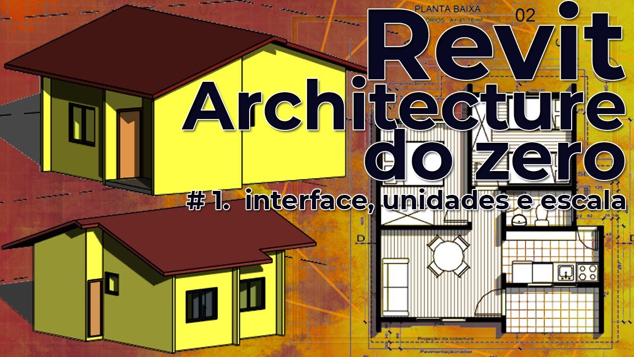 Revit Architecture do Zero: Interface, Unidades e escala. Como fazer ...