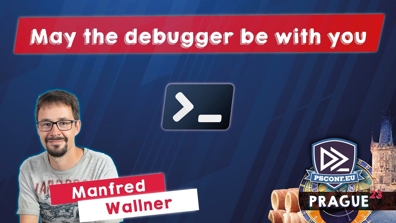 May the debugger be with you - Manfred Wallner - PSConfEU 2023 - YouTube