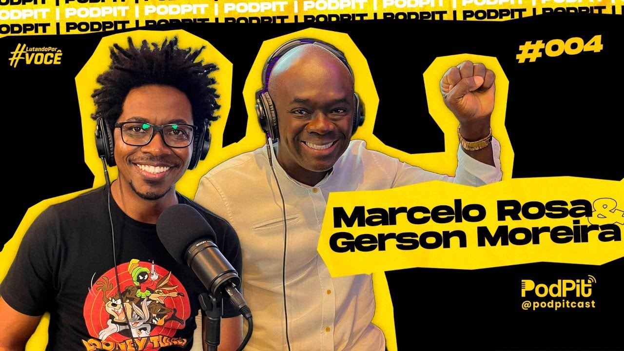 MARCELO ROSA & GERSON MOREIRA - PodPit - #004 - YouTube