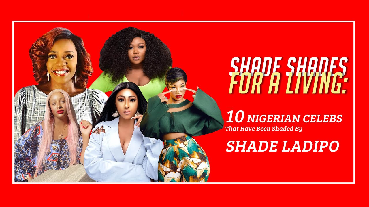 Shade Shades For A Living: 10 Nigerian Celebs That Have Been Shaded By ...