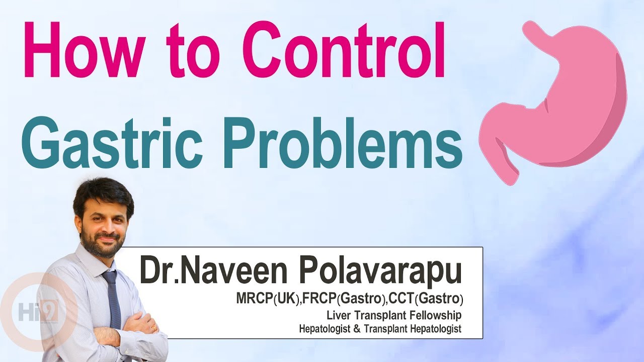 Hi9 | How to control Gastric problems | Dr.Naveen Polavarapu | Medical ...