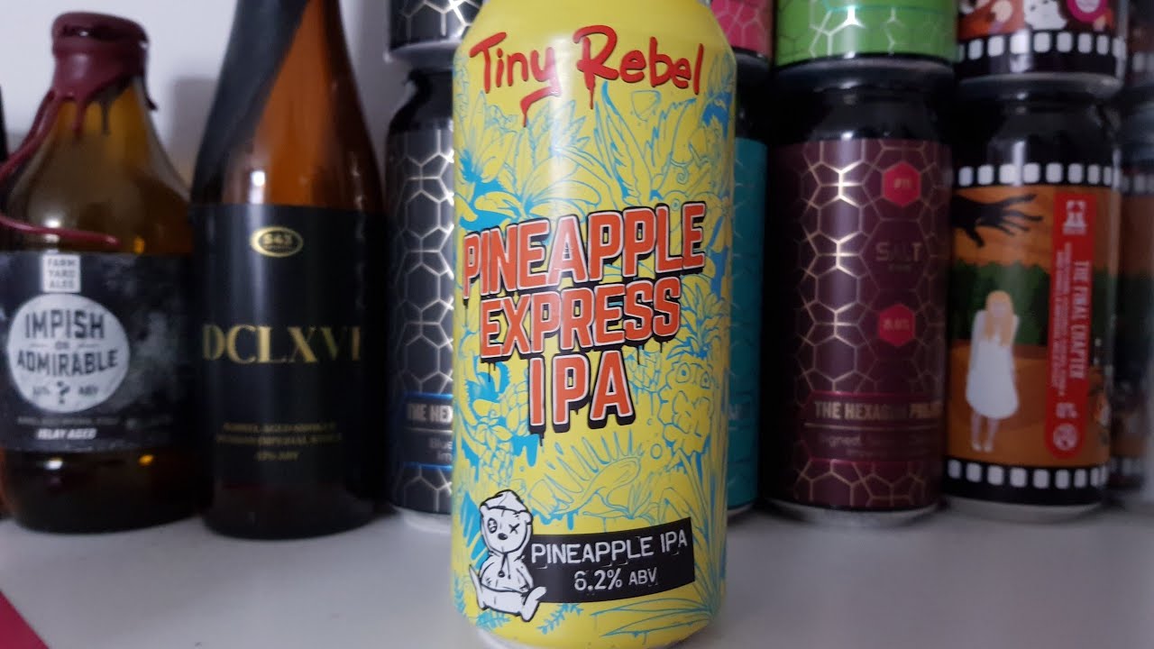 Tiny Rebel: Pineapple Express IPA - YouTube
