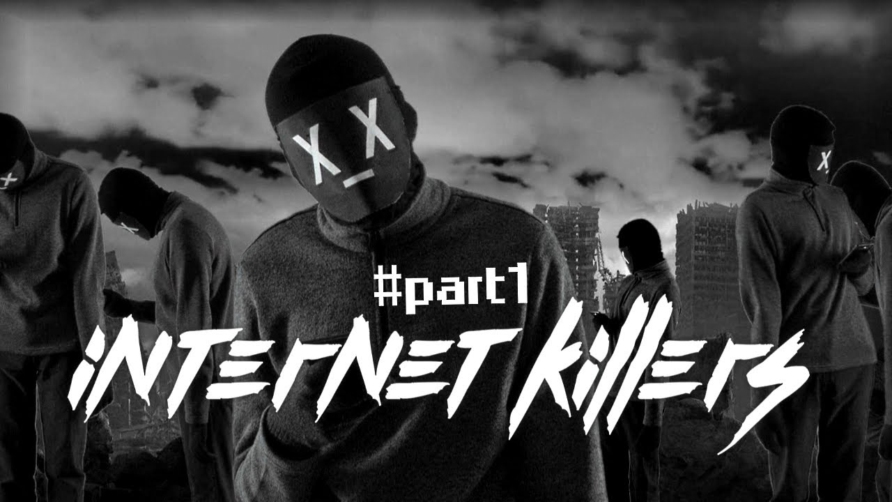 Internet Killers#part1 / Убийцы Интернета Часть 1 - YouTube