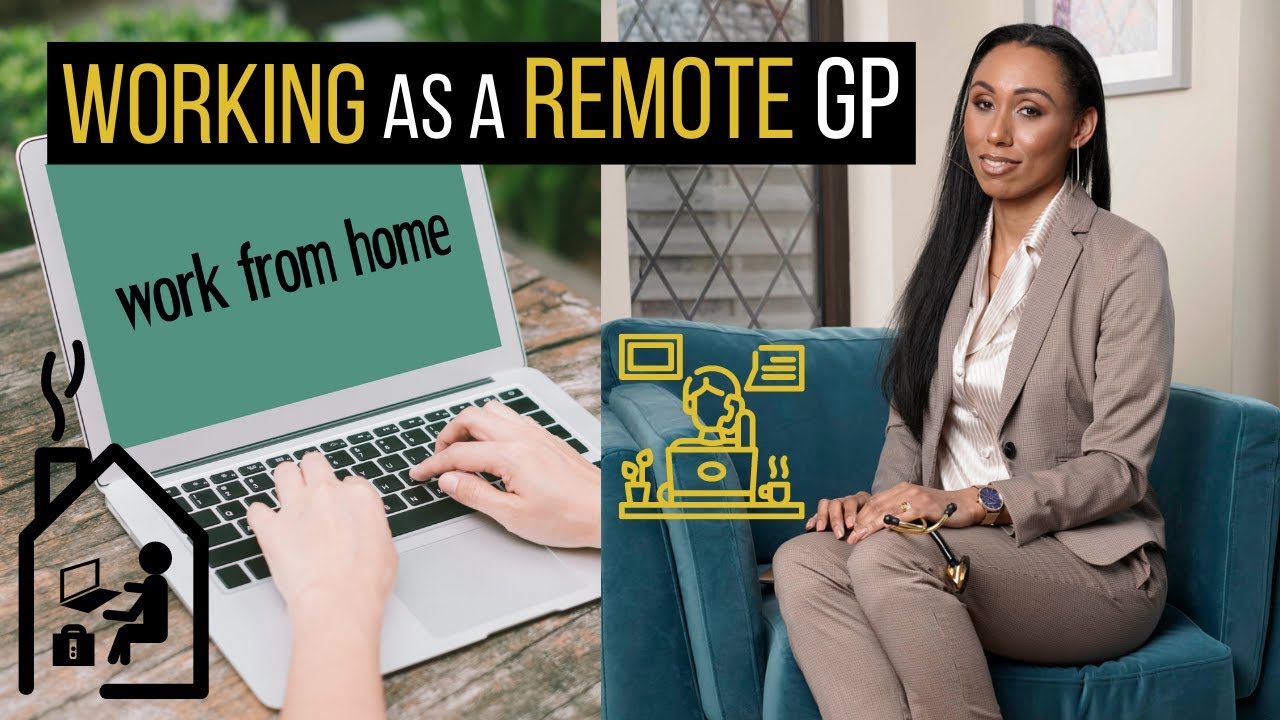How To Work Remotely As A GP | Working As A General Practitioner ...