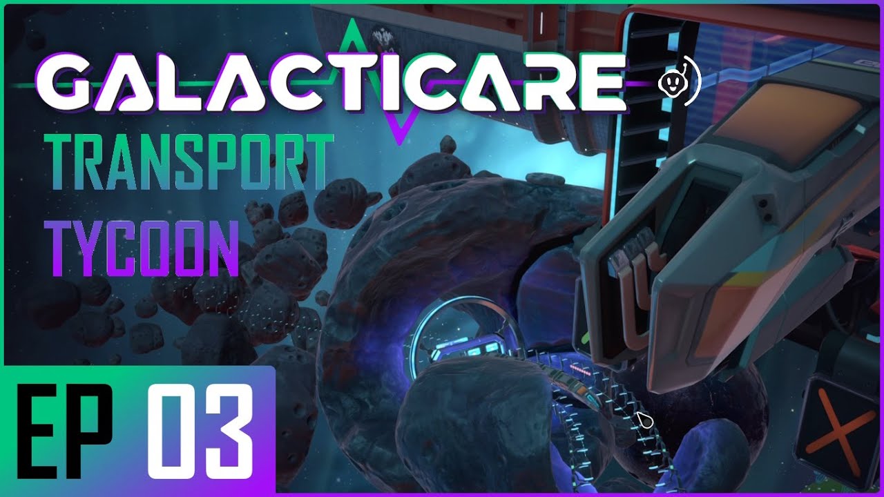 Galacticare | Chapter 3 | TRANSPORT TYCOON - YouTube