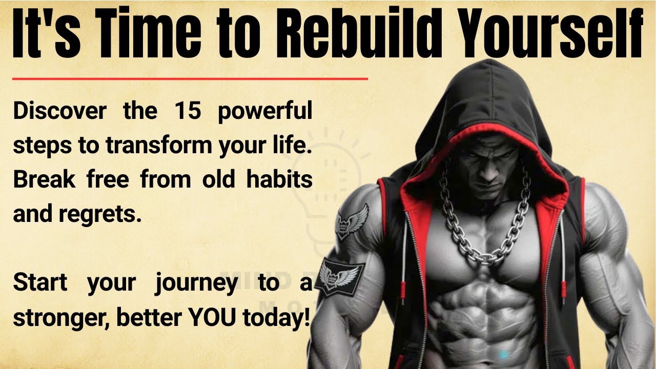 🚀 It's Time to Rebuild Yourself 💪 | 15 Powerful Steps to Transform Your ...