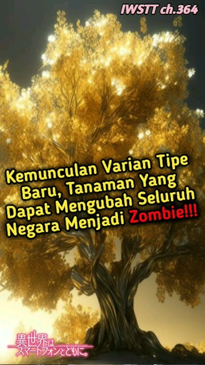 ch.364 WN - Varian Baru Tipe Tanaman #ans #pembahasan #isekai_wa_smartphone - YouTube