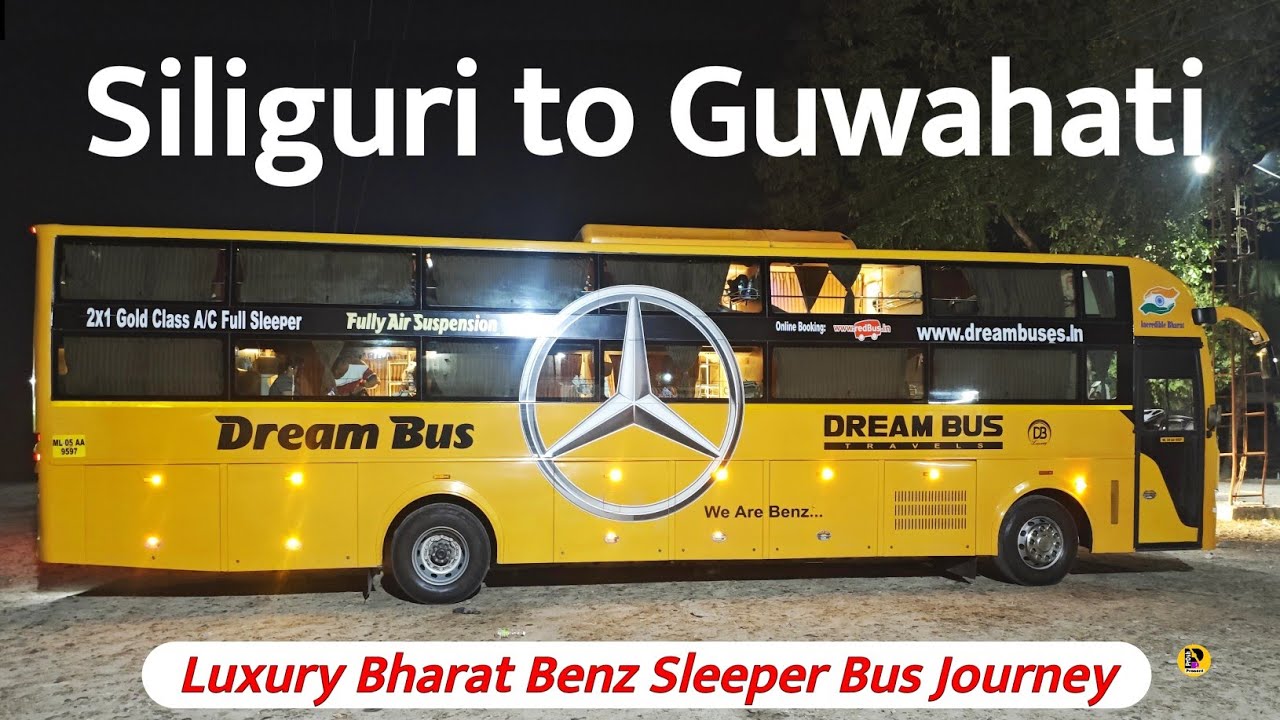 Siliguri to Guwahati Bus Journey | Bharat Benz Fully AC Sleeper Bus ...