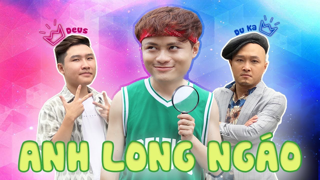 [Nhạc Chế] - ANH LONG NGÁO - ft Hoàng Du Ka - YouTube
