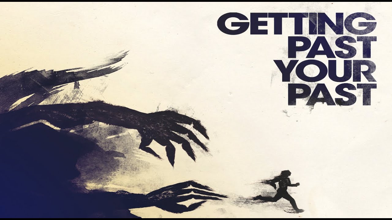 Getting Past Your Past 2 - YouTube