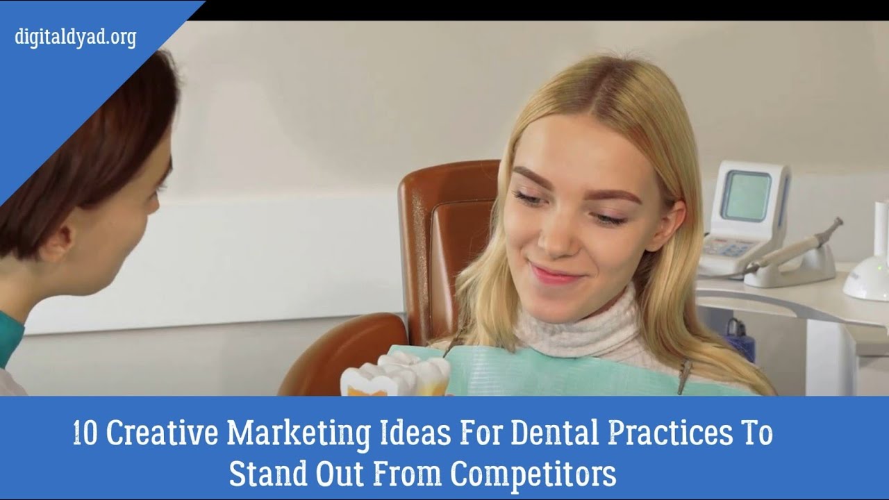10 Creative Marketing Ideas For Dental Practices To Stand Out From ...