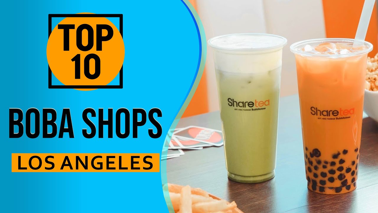 Top 10 Best Boba Shops in Los Angeles - YouTube