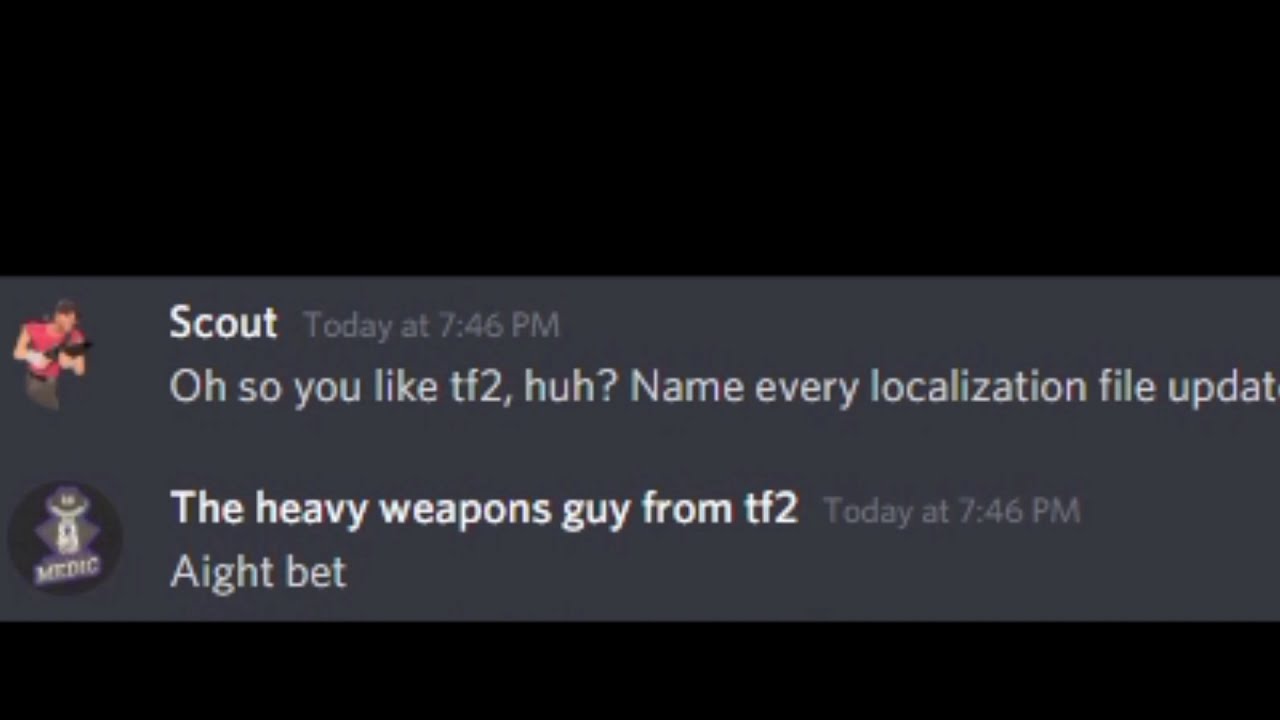 "Oh so you like tf2, huh? Name every localization file update." - YouTube