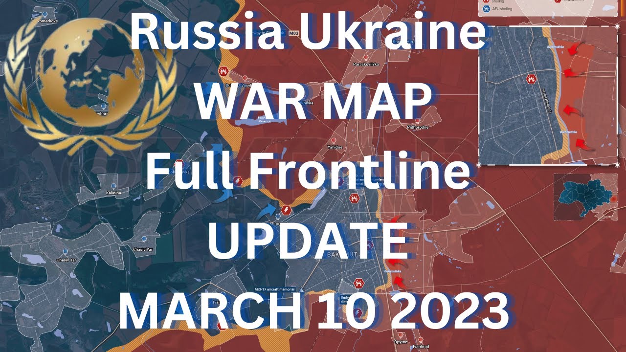 Ukraine War Map & Headlines - Full Frontline Update - Mar 10 2023 - YouTube