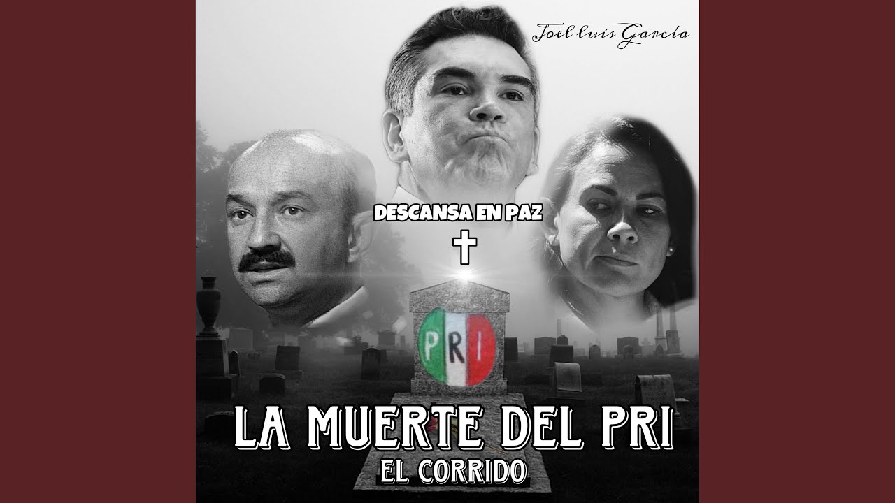 La Muerte Del PRI " El Corrido " - YouTube