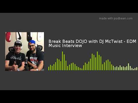 Break Beats DOJO with DJ McTwist - EDM Music Interview - YouTube