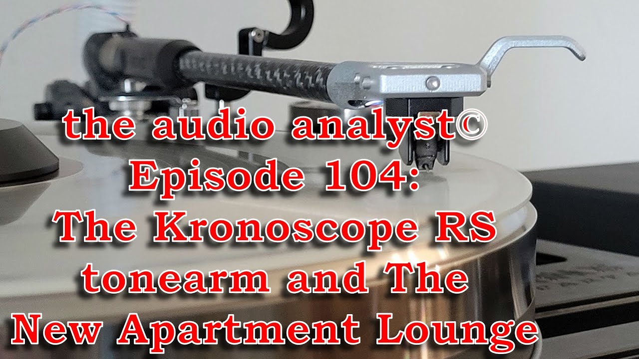 E104: The Kronoscope RS Tonearm & The New Apartment Lounge - YouTube