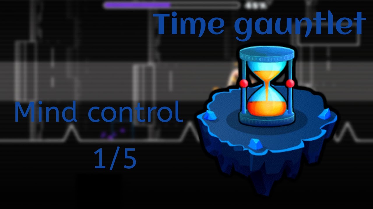 Geometry Dash - Time gauntlet 1/5 - "Mind control" - YouTube