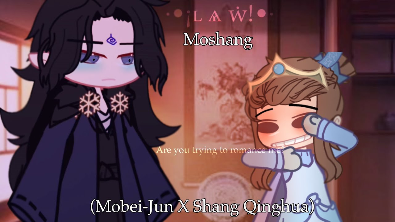 Are you trying to romance me..? || SVSSS || MXTX || Moshang || Mobei ...