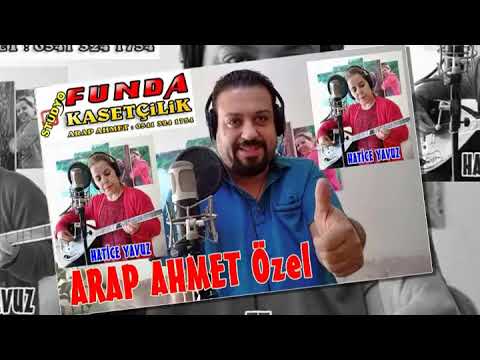 ARAP AHMET-HATİCE YAVUZ ( HARİKA OLMUŞ DİLİNİZE SAĞLIK)