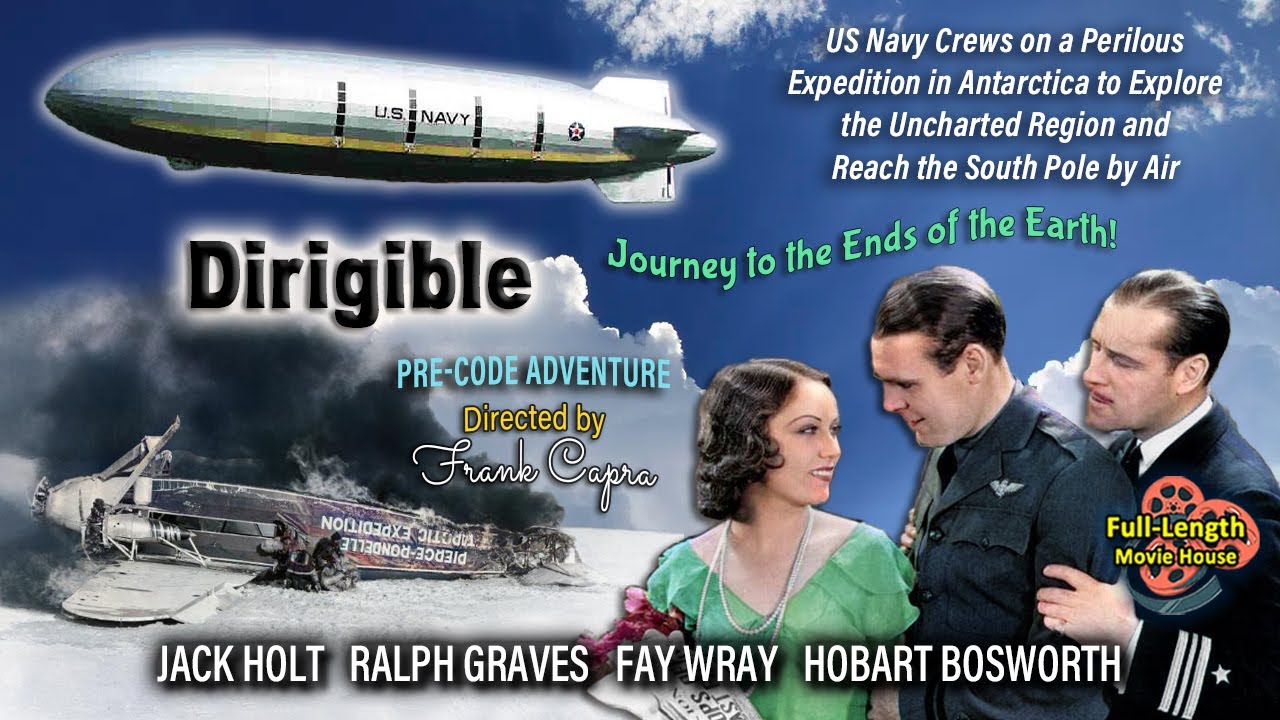 Dirigible (1931) — Pre-Code Adventure / Jack Holt, Ralph Graves, Fay Wray, Hobart Bosworth - YouTube
