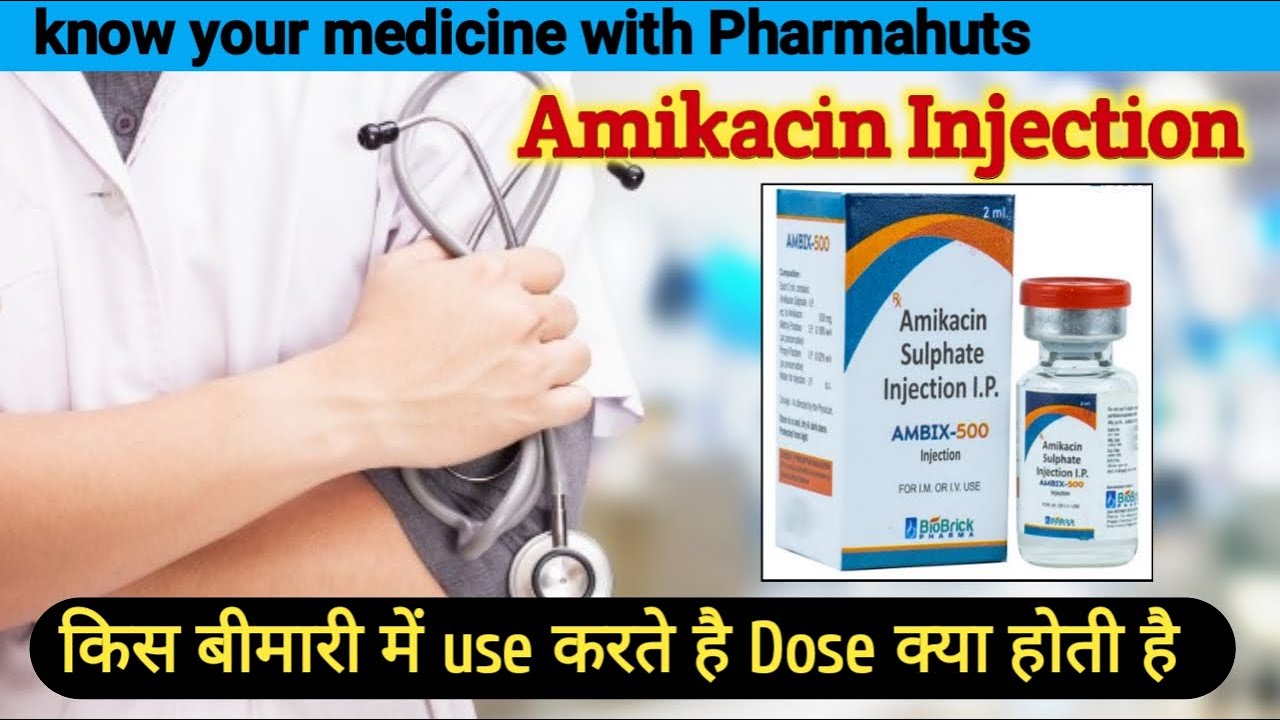Amikacin injection use hindi | Amikacin Antibiotic mode of action, uses ...