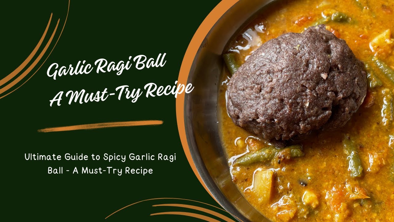 Delicious Garlic Ragi Ball Recipe for Weight Loss |Ultimate Garlic Ragi ...